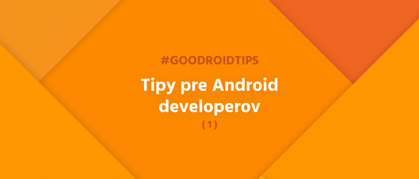#goodroidtips I. - Tips & tricks for Android developers | GoodRequest