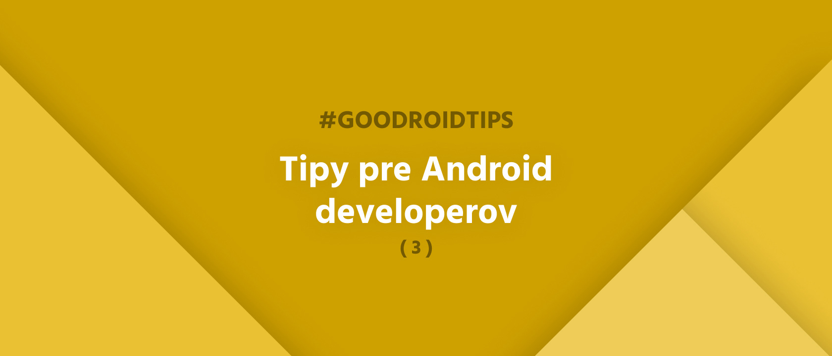 #goodroidtips III. - Tips for Android developers | GoodRequest