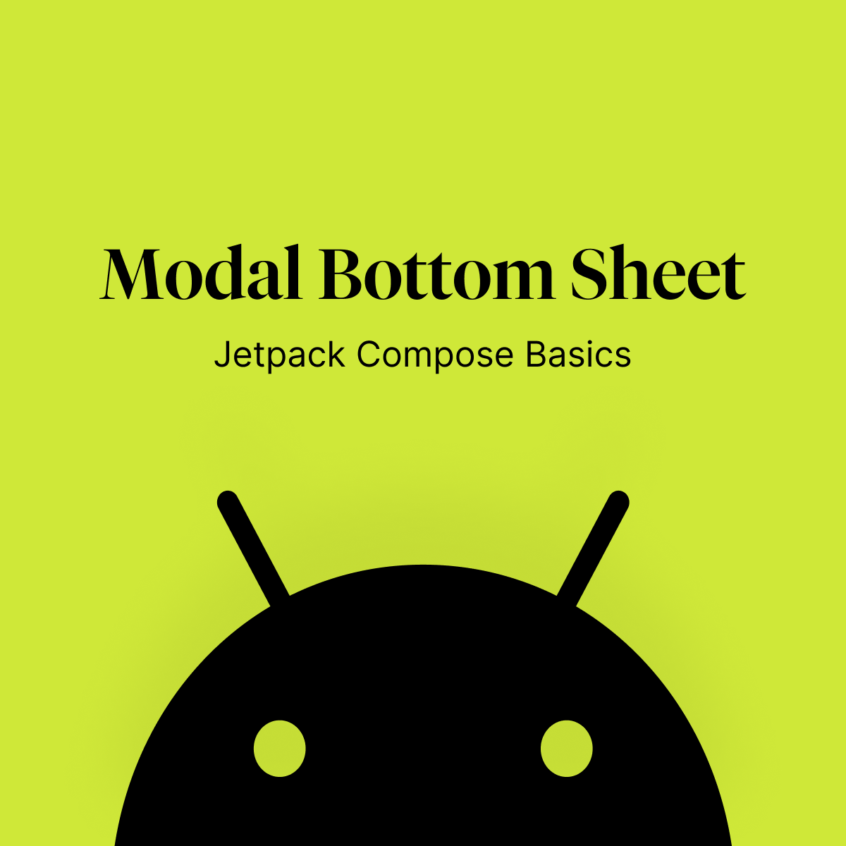 Jetpack Compose Basics Looking For An Alternative To Menus Or Dialogues Try The Modal Bottom